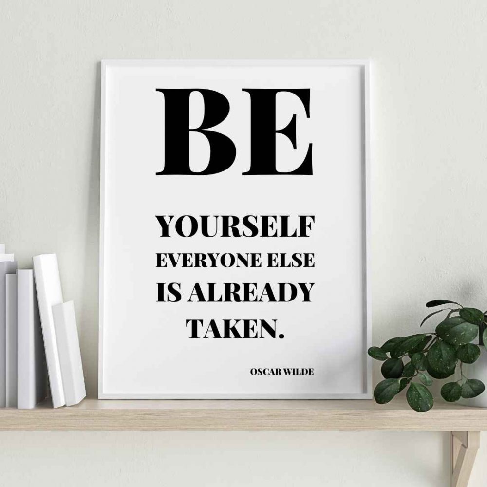 Be Yourself; Everyone Else Is Already Taken Oscar Wilde Quote ...