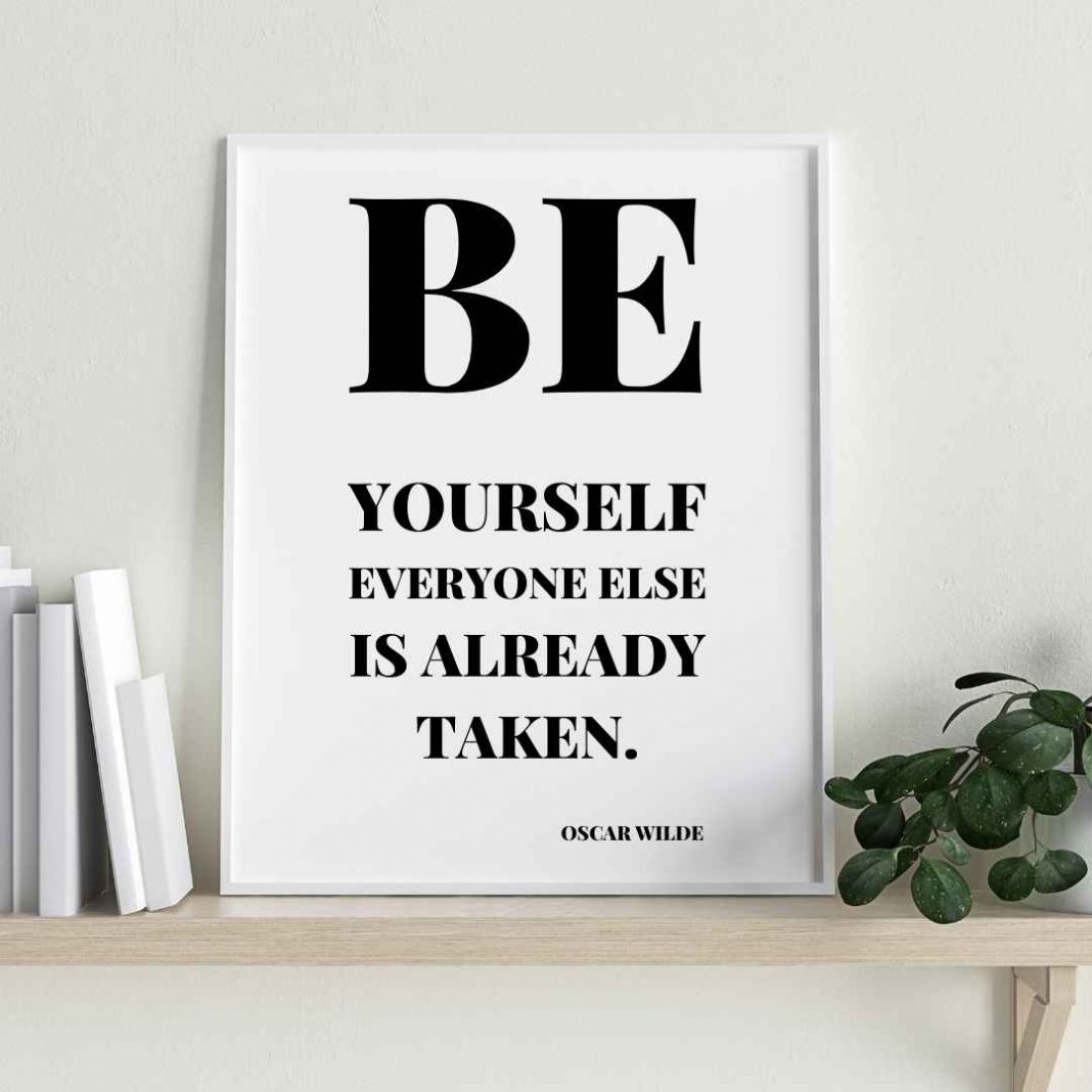 Be Yourself; Everyone Else Is Already Taken Oscar Wilde Quote ...