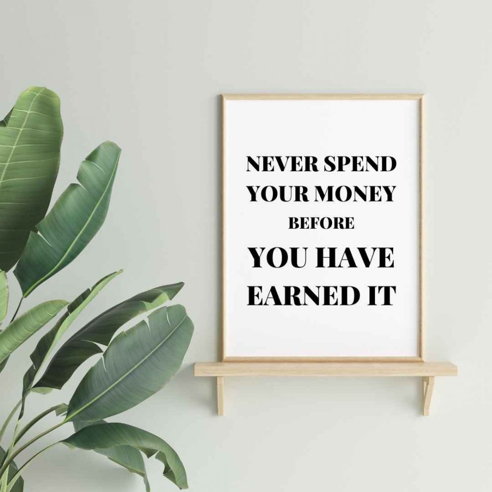 Never Spend Your Money Before You Have Earned It - INSPIRATIONAL ...